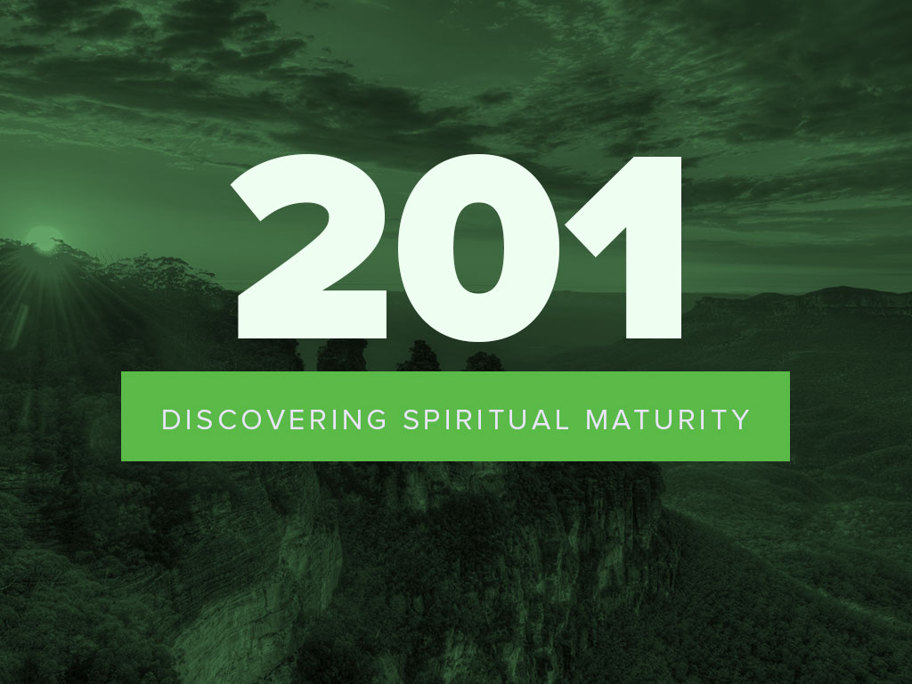 201: Discovering Spiritual Maturity - Lifeway Baptist Church