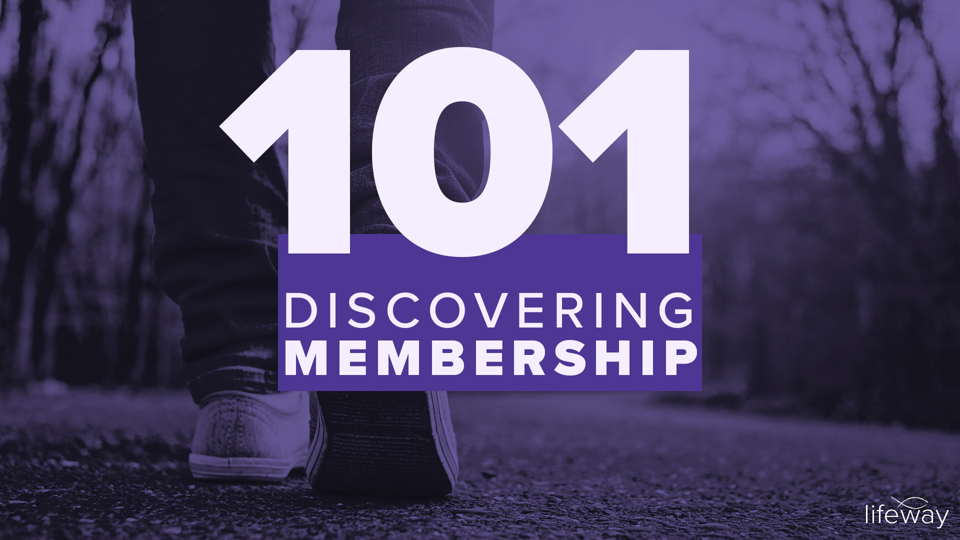 101 - Membership Class - Lifeway Baptist Church
